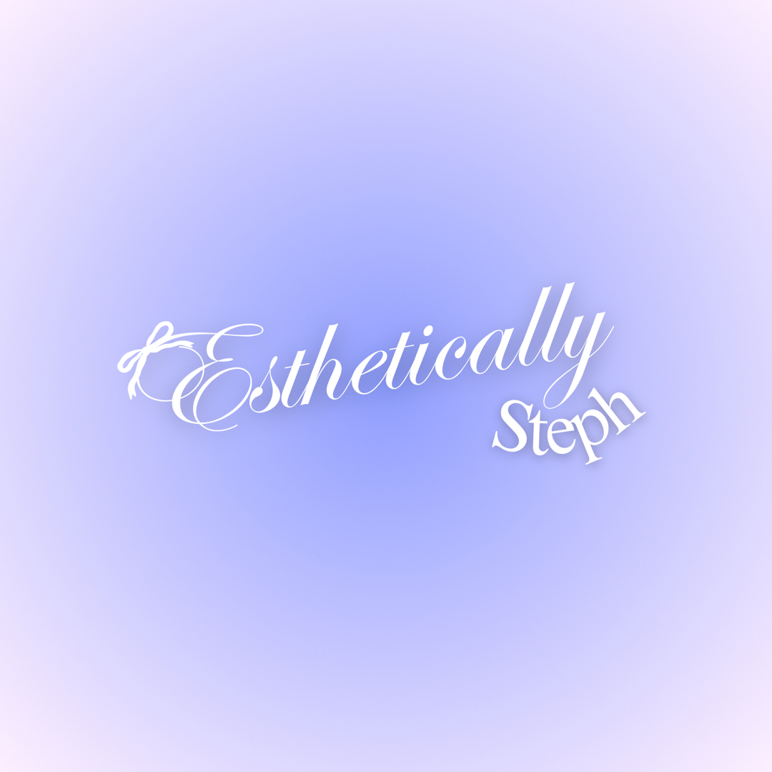 Esthetically Steph